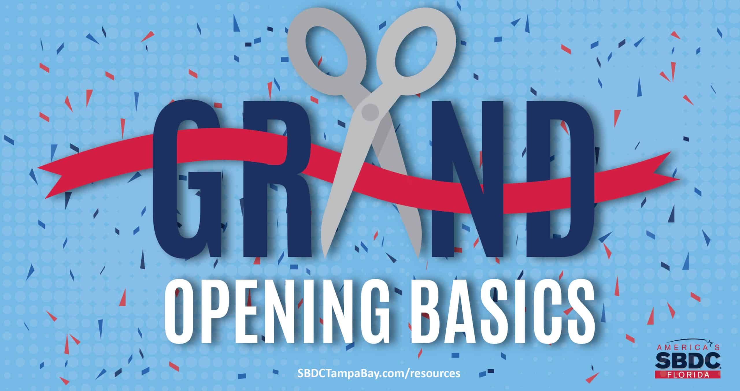 Grand Opening Basics